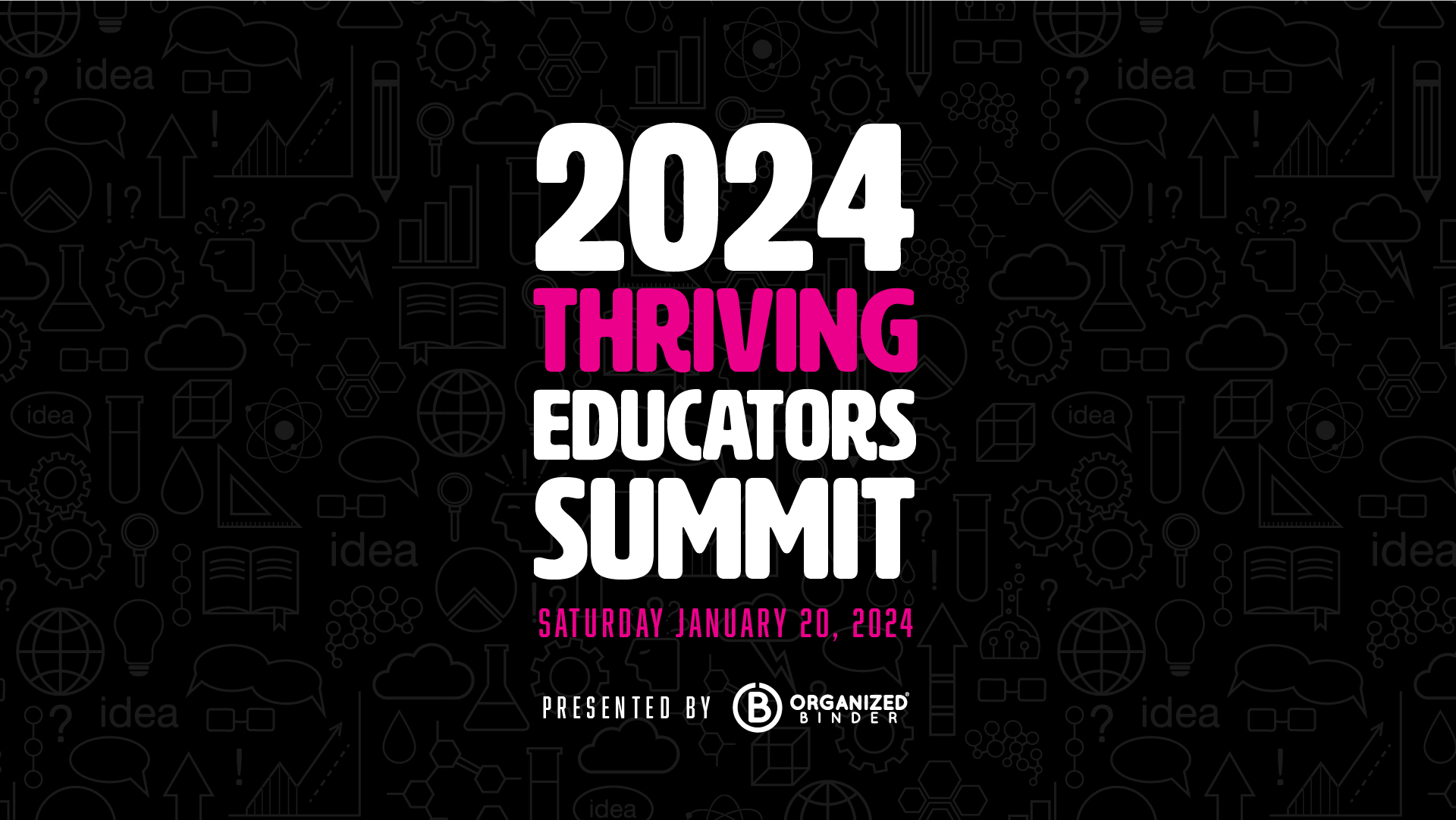 2024 Thriving Educators Summit - Organized Binder